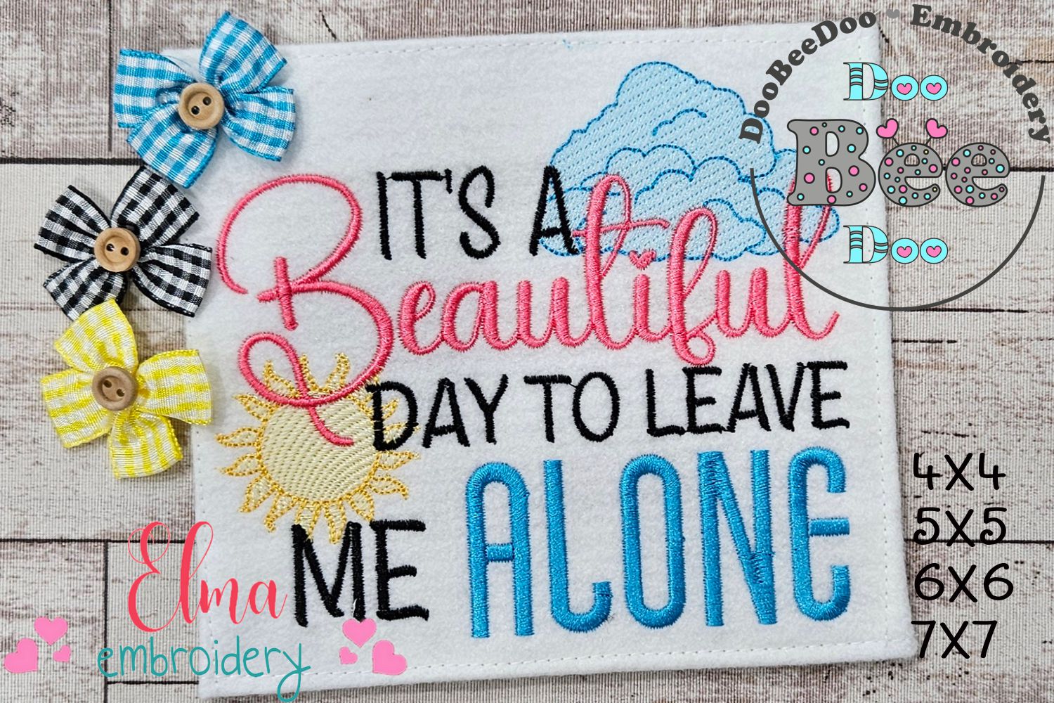 It's a Beautiful Day to Leave me Alone - Fill Stitch - Machine Embroid ...